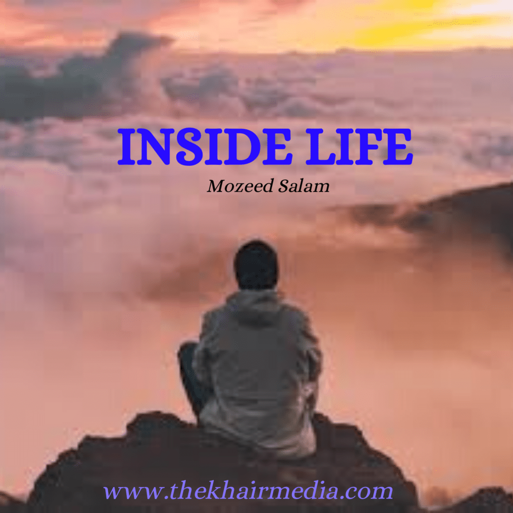 INSIDE LIFE | The Khair Media